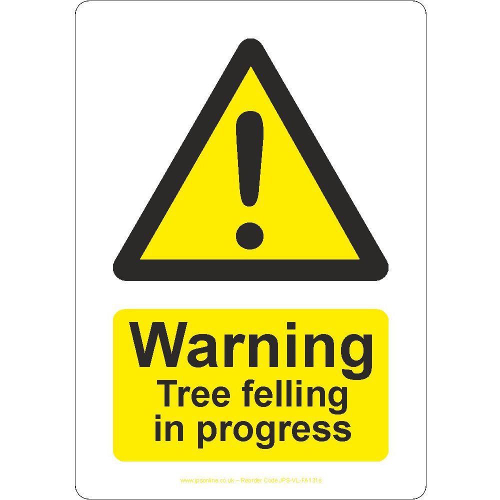 Warning Tree Felling In Progress Sign – JPS Online Ltd